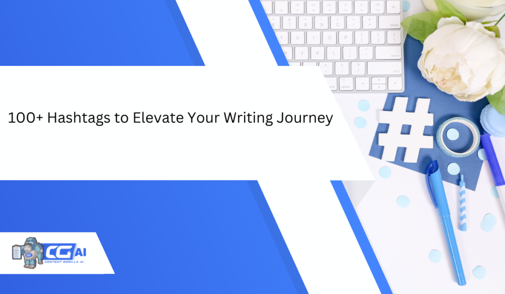 100+ Hashtags to Elevate Your Writing Journey