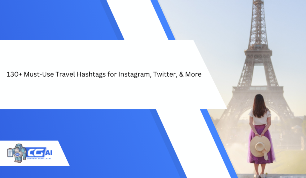130+ Must-Use Travel Hashtags for Instagram, Twitter, & More