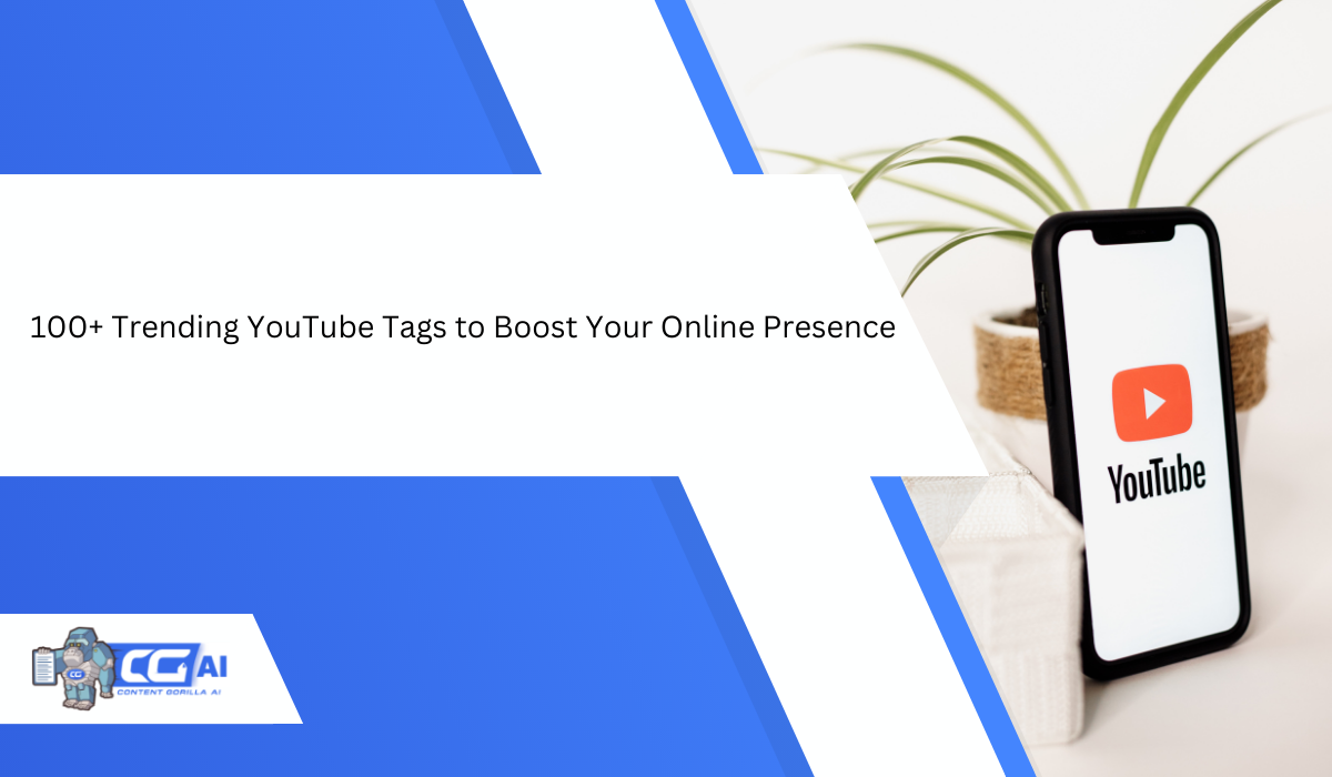 100+ Trending YouTube Tags to Boost Your Online Presence