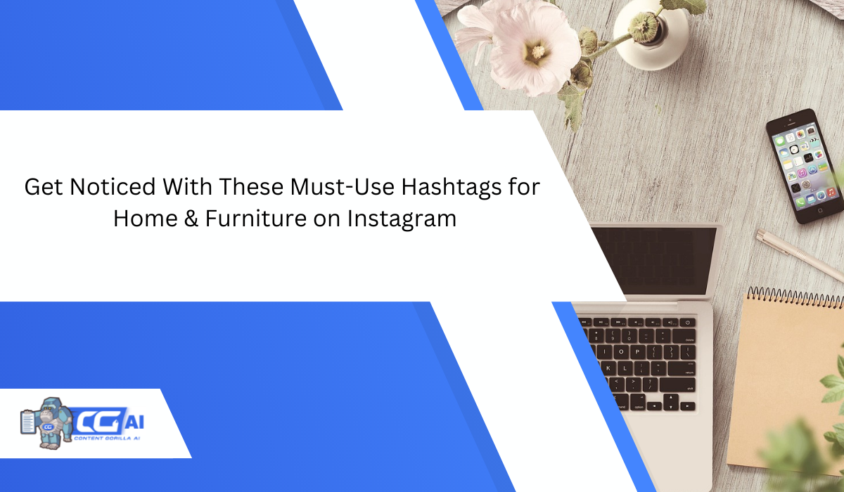 Get Noticed With These Must-Use Hashtags for Home & Furniture on Instagram