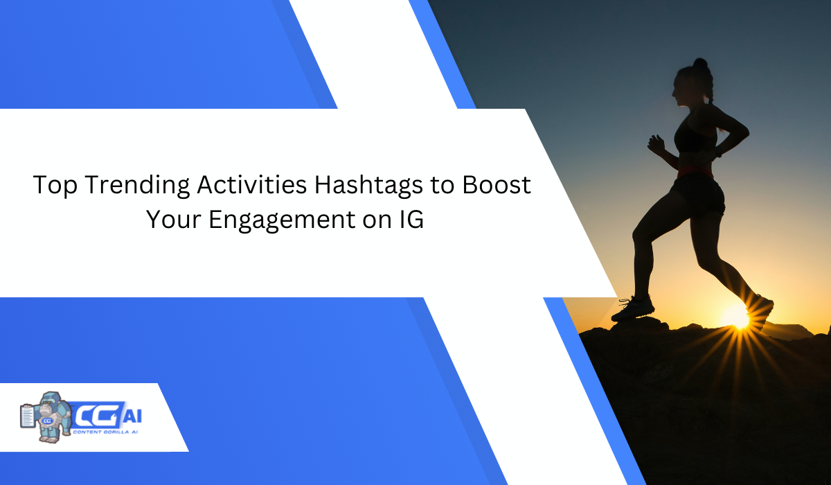 Top Trending Activities Hashtags to Boost Your Engagement on IG
