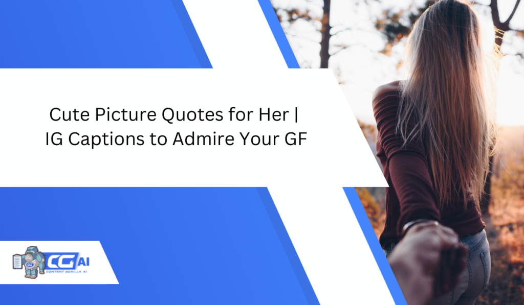 Cute Picture Quotes for Her | IG Captions to Admire Your GF