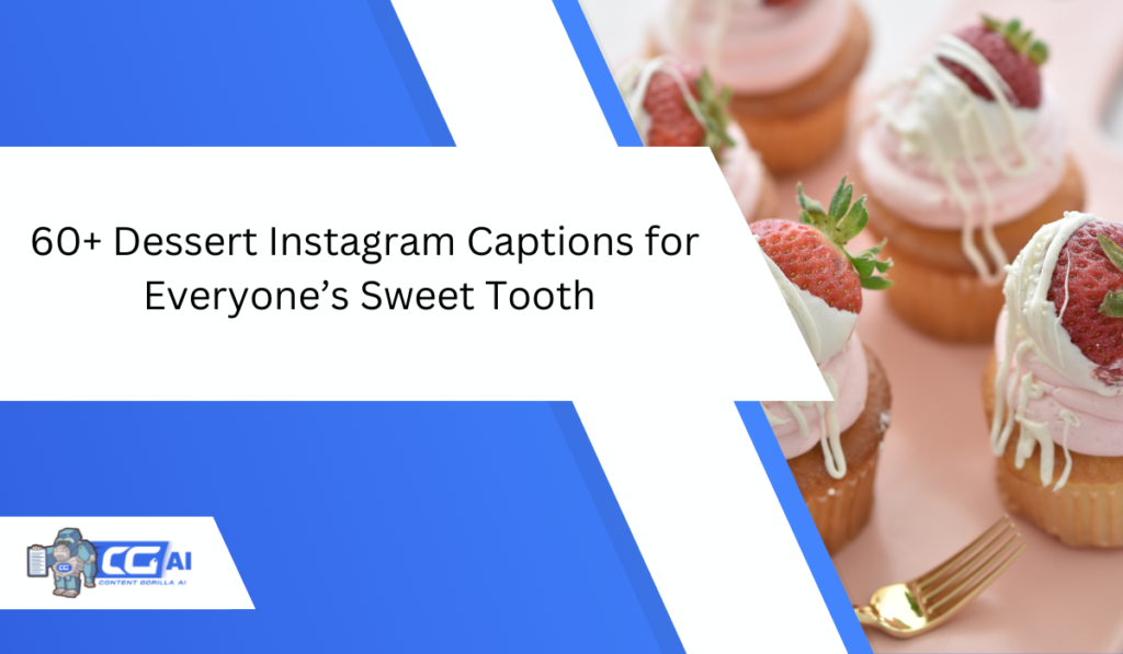 60+ Dessert Instagram Captions to Indulge In & Satisfy Cravings