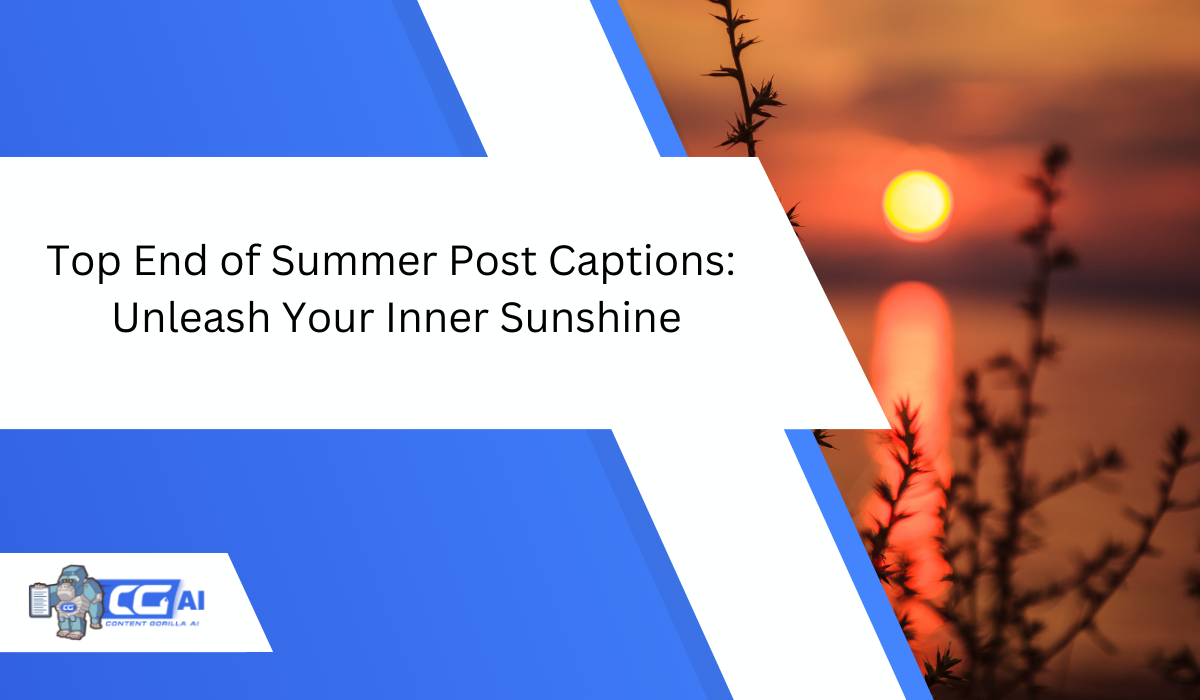 Top End of Summer Post Captions: Unleash Your Inner Sunshine