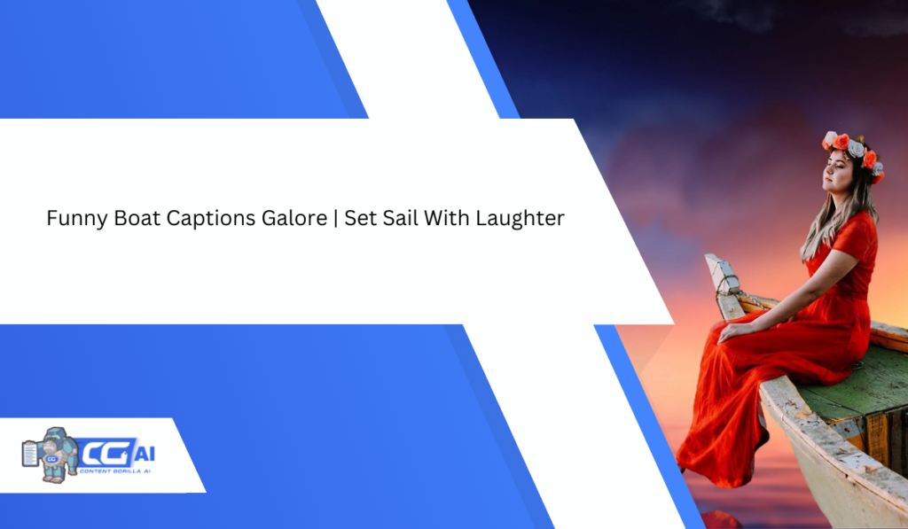 Funny Boat Captions Galore | Set Sail With Laughter