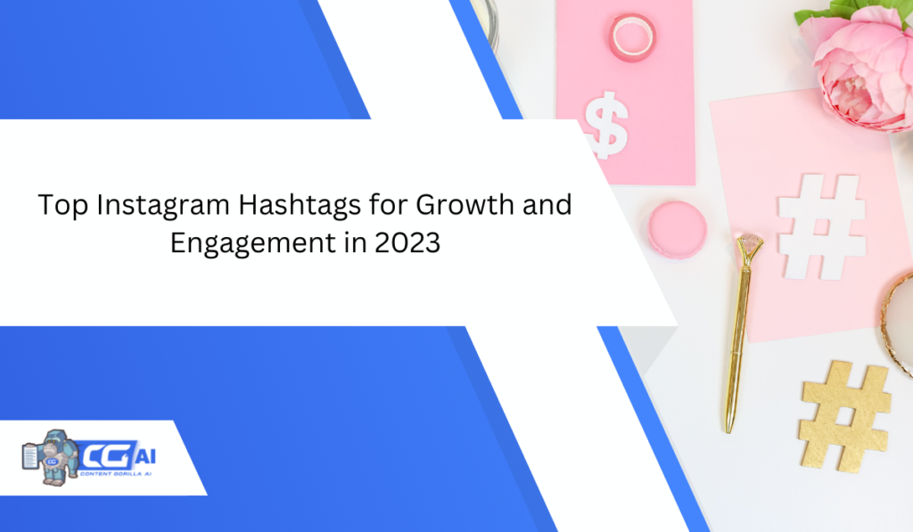 Top Instagram Hashtags for Growth and Engagement in 2023
