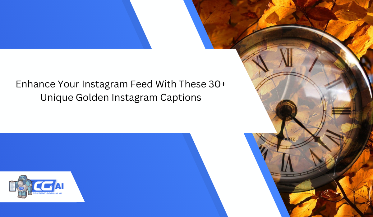 30+ Golden Instagram Captions | Enhance Your IG Reach