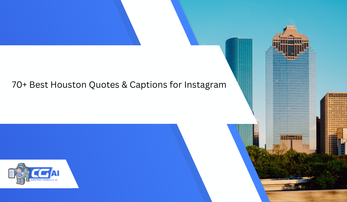 70+ Eye-Popping Houston Quotes for Instagram