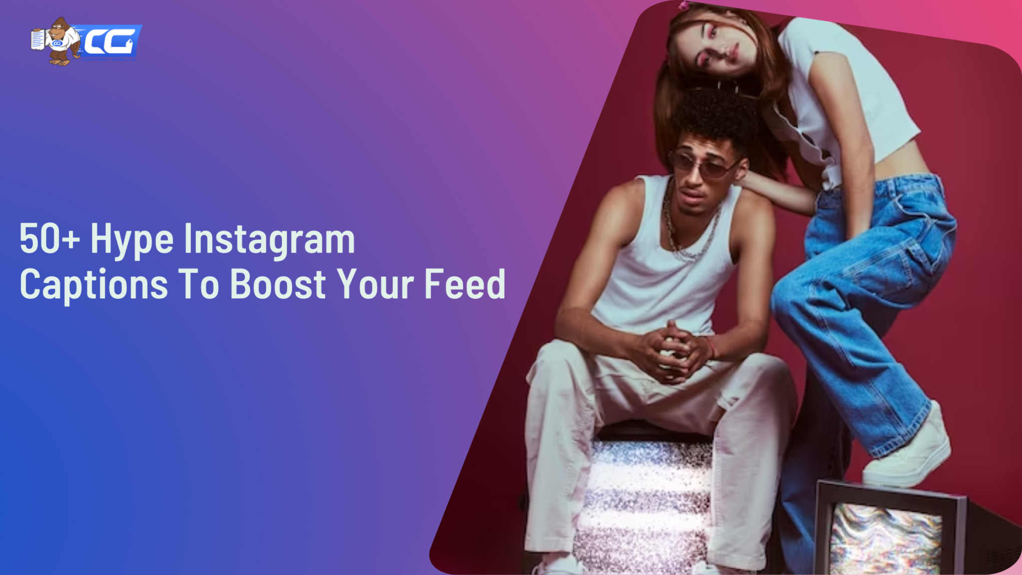 50+ Hype Instagram Captions To Boost Your Feed