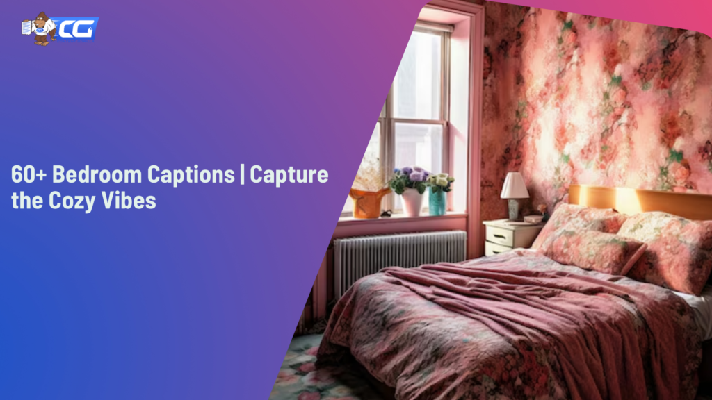 60+ Bedroom Captions | Capture the Cozy Vibes