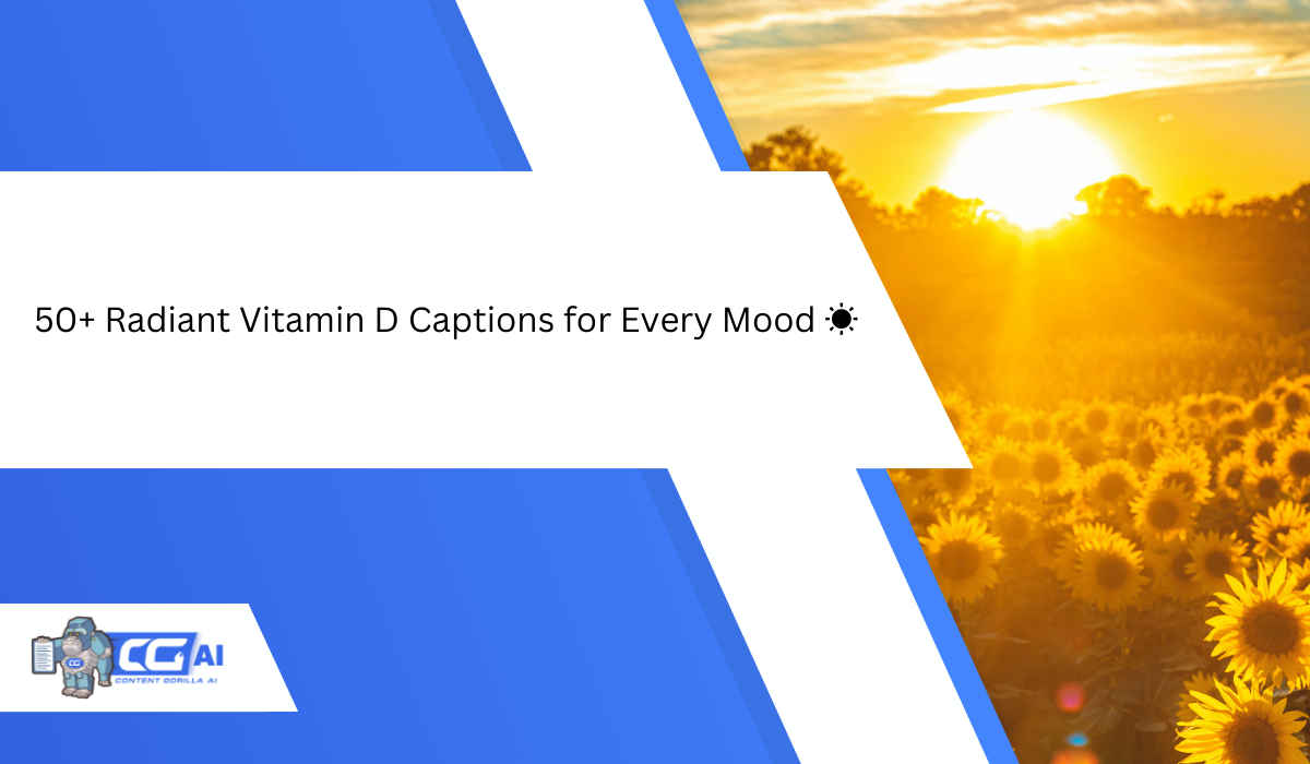 50+ Radiant Vitamin D Captions for Every Mood ☀️