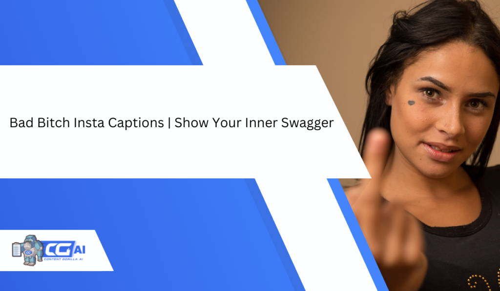Bad Bitch Insta Captions | Show Your Inner Swagger