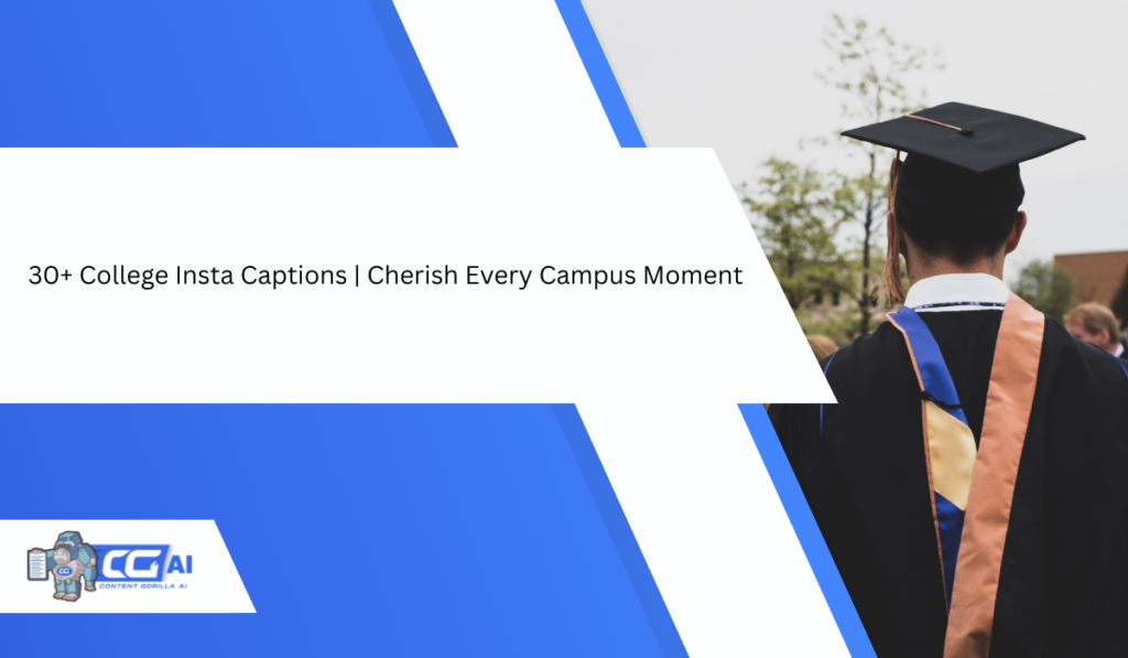 30+ College Insta Captions | Cherish Every Campus Moment