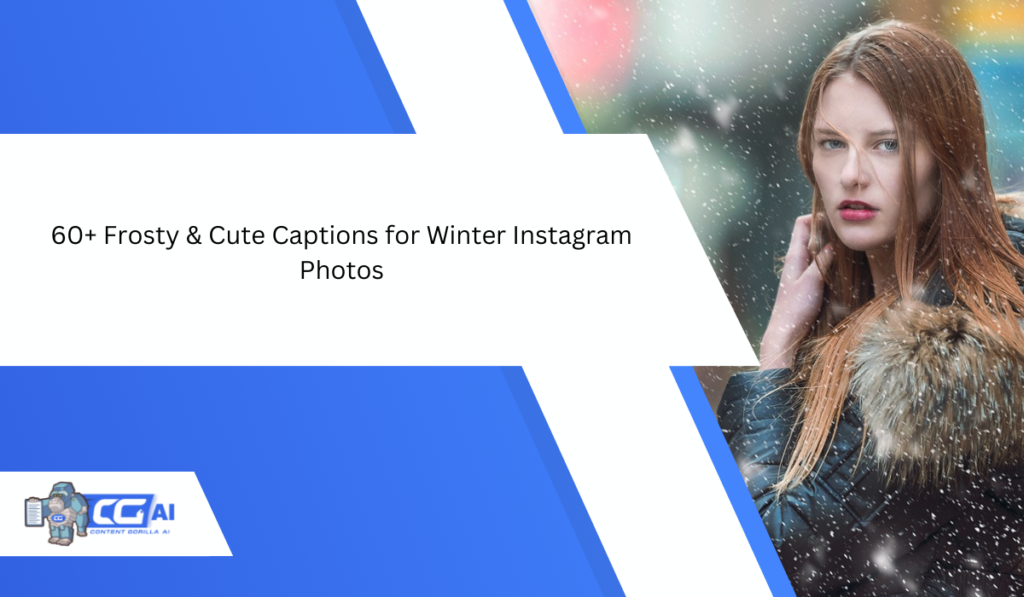 60+ Frosty & Cute Captions for Winter Instagram Photos