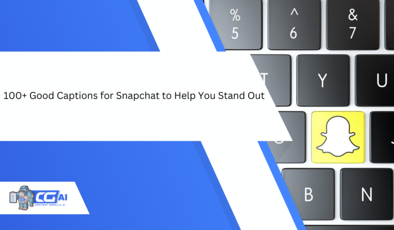 100+ Good Captions for Snapchat to Help You Stand Out