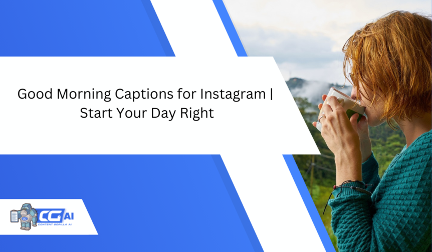 Good Morning Captions For Instagram Start Your Day Right