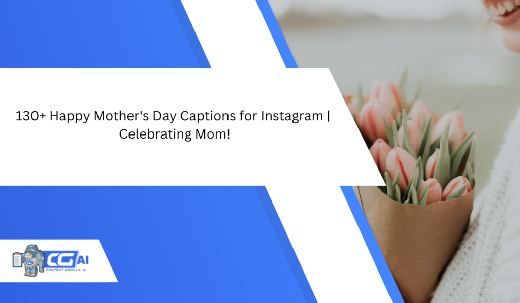 130+ Happy Mother's Day Captions for Instagram