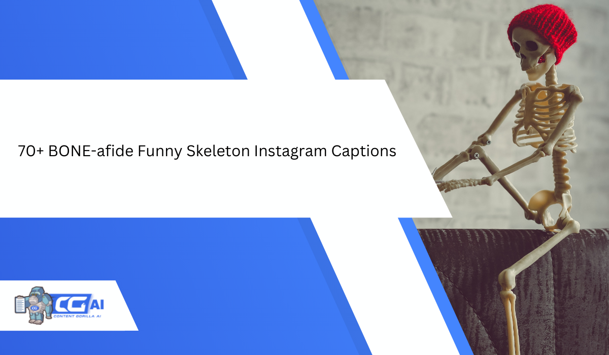 70+ BONE-afide Funny Skeleton Instagram Captions