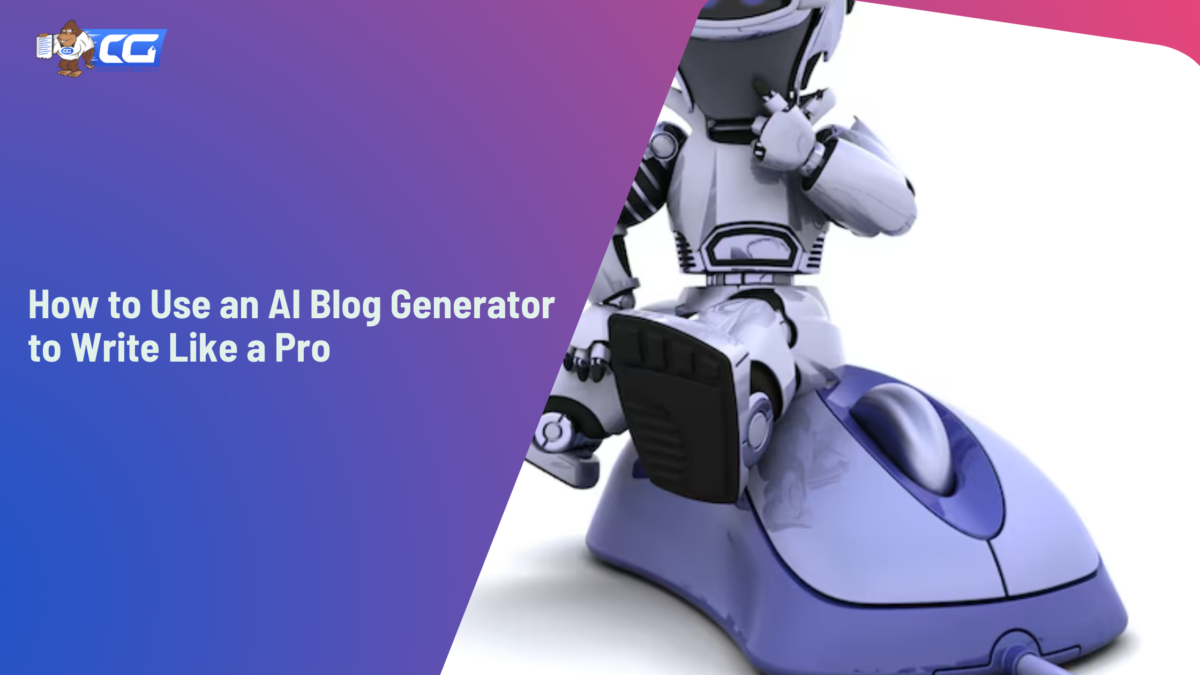 How to Use an AI Blog Generator to Write Like a Pro
