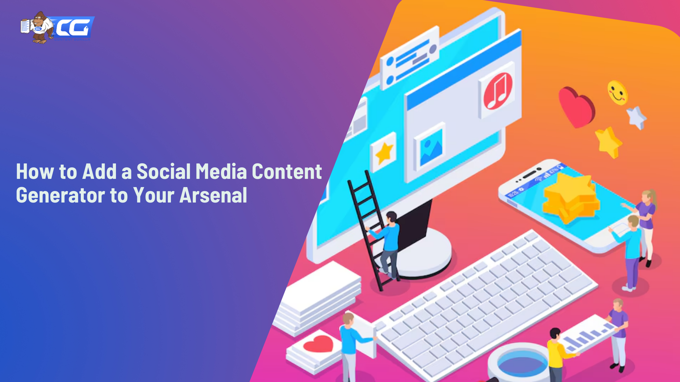 How to Add a Social Media Content Generator to Your Arsenal
