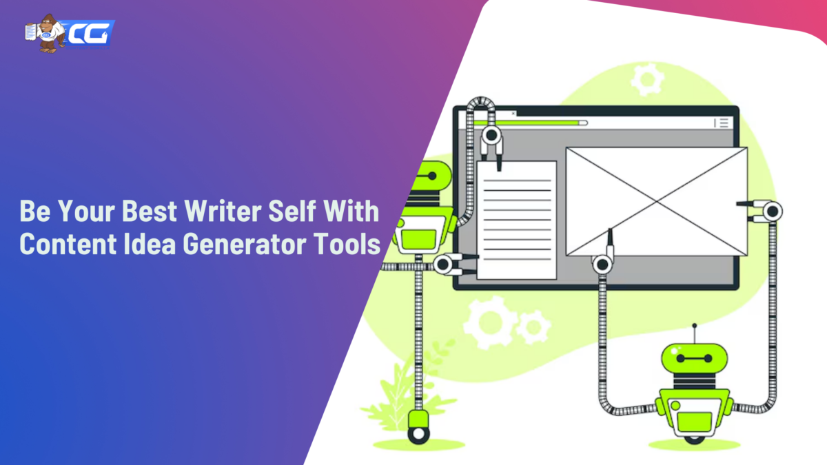 Be Your Best Writer Self With Content Idea Generator Tools