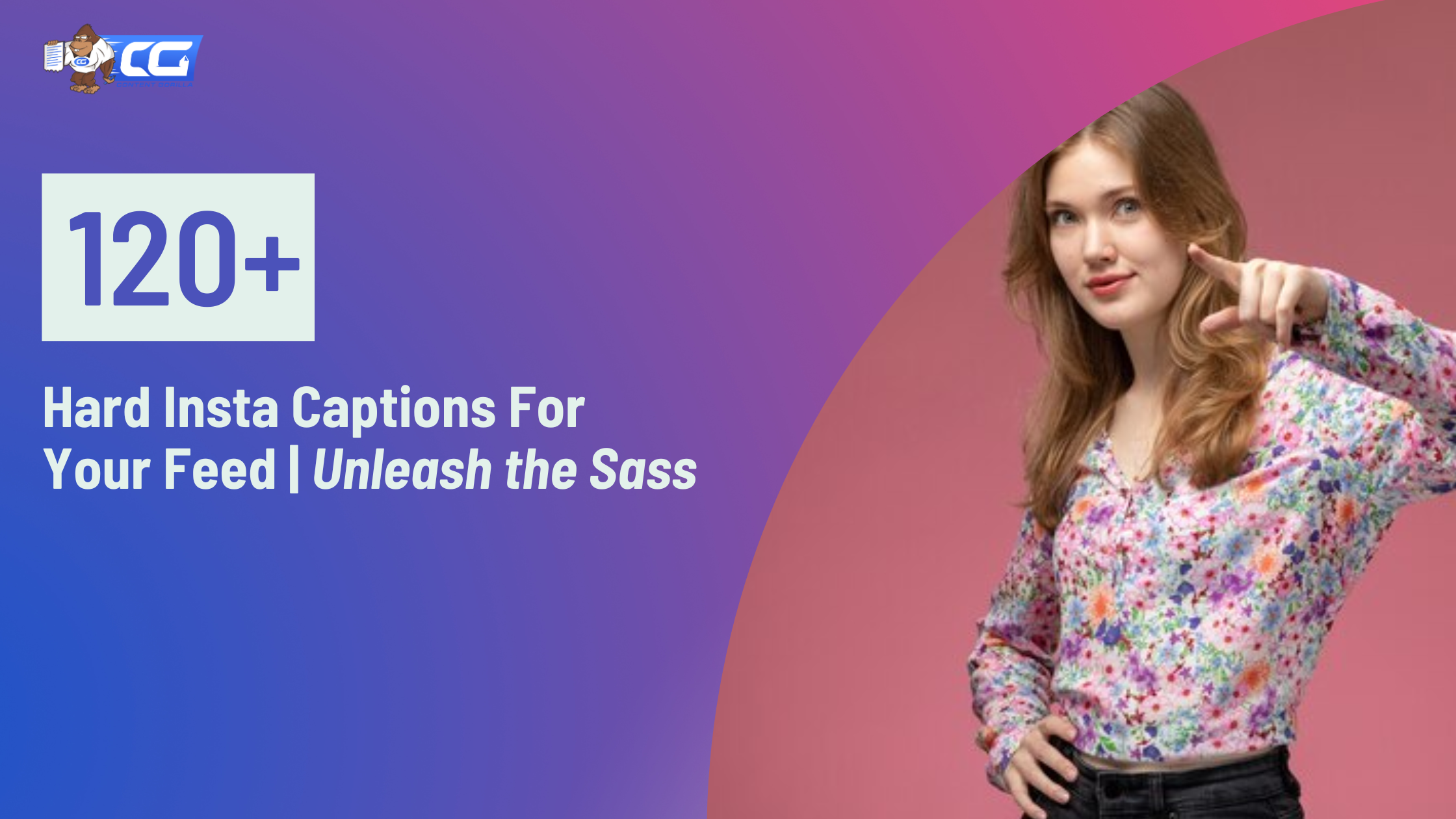 120+ Hard Insta Captions For Your Feed | Unleash the Sass