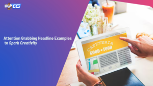 Attention Grabbing Headline Examples to Spark Creativity