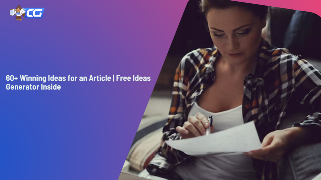 60+ Winning Ideas for an Article | Free Ideas Generator Inside