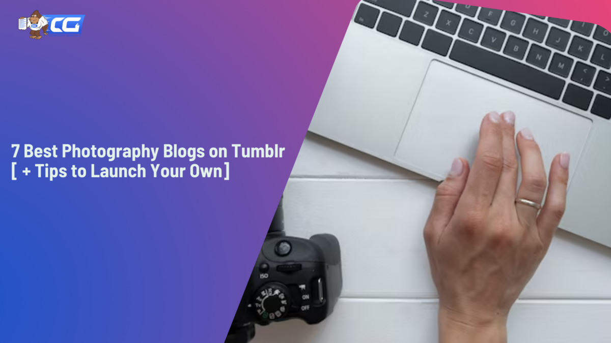7 Best Photography Blogs on Tumblr [ + Tips to Launch Your Own]
