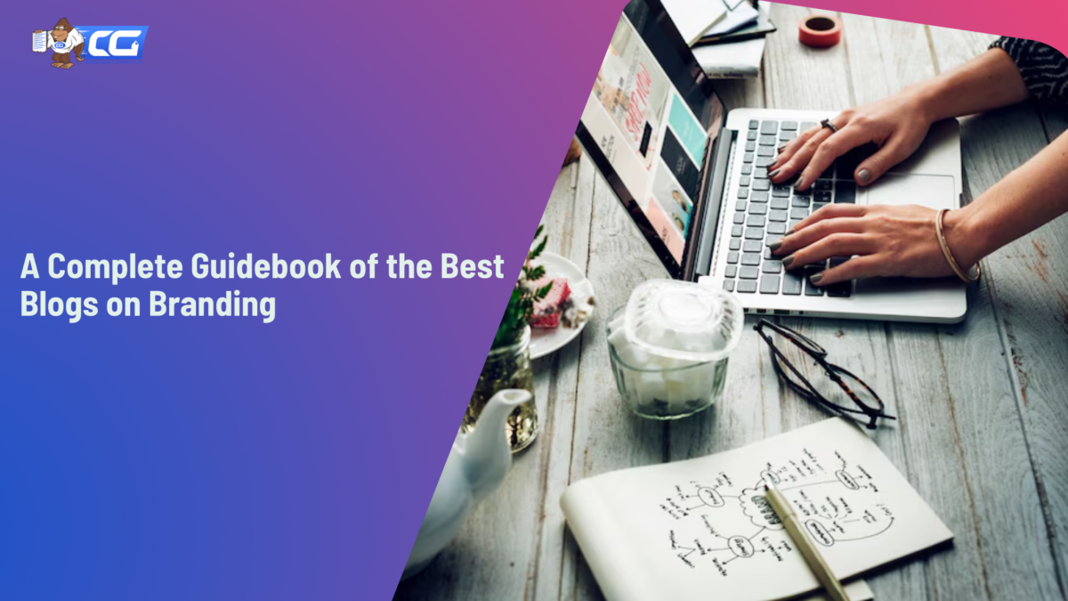 A Complete Guidebook of the Best Blogs on Branding