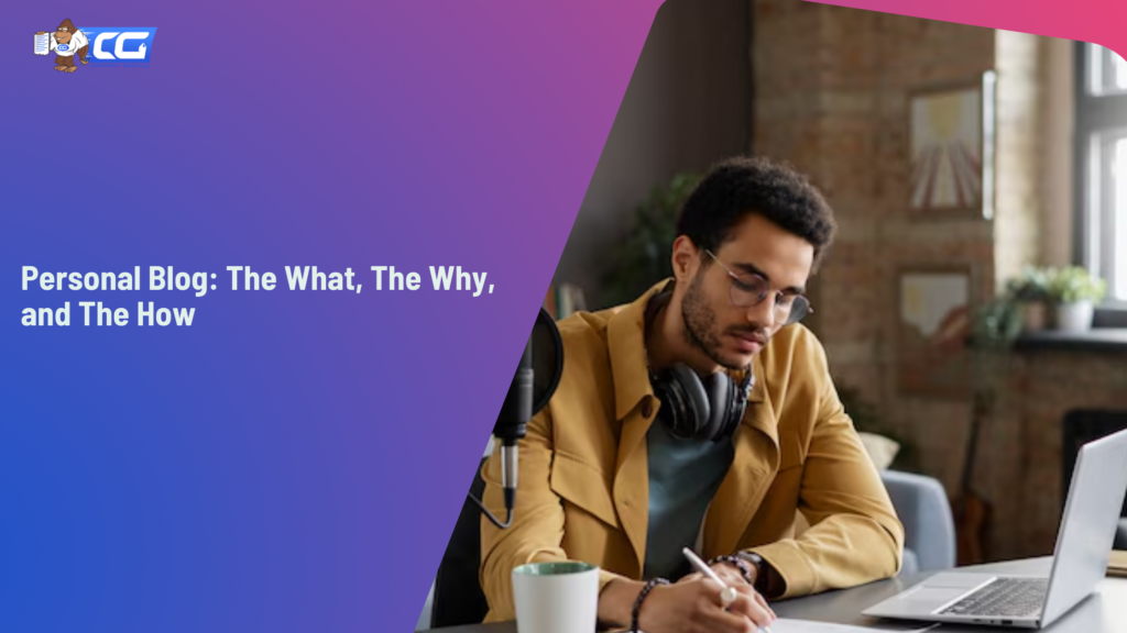 Personal Blog: The What, The Why, and The How