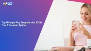 Top 11 Simple Blog Templates for 2024 | Free & Premium Options