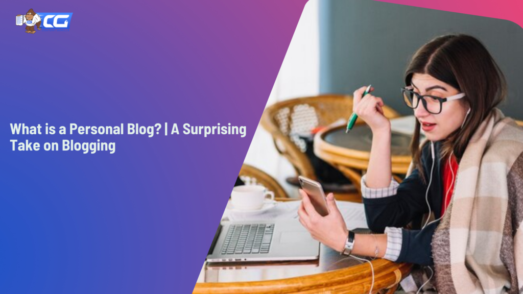What is a Personal Blog? | A Surprising Take on Blogging