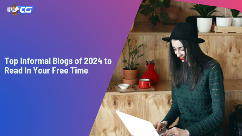 Top Informal Blogs of 2024 to Read In Your Free Time