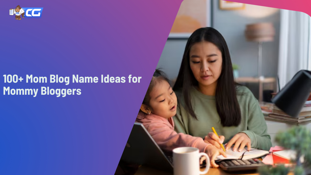 100+ Mom Blog Name Ideas for Mommy Bloggers