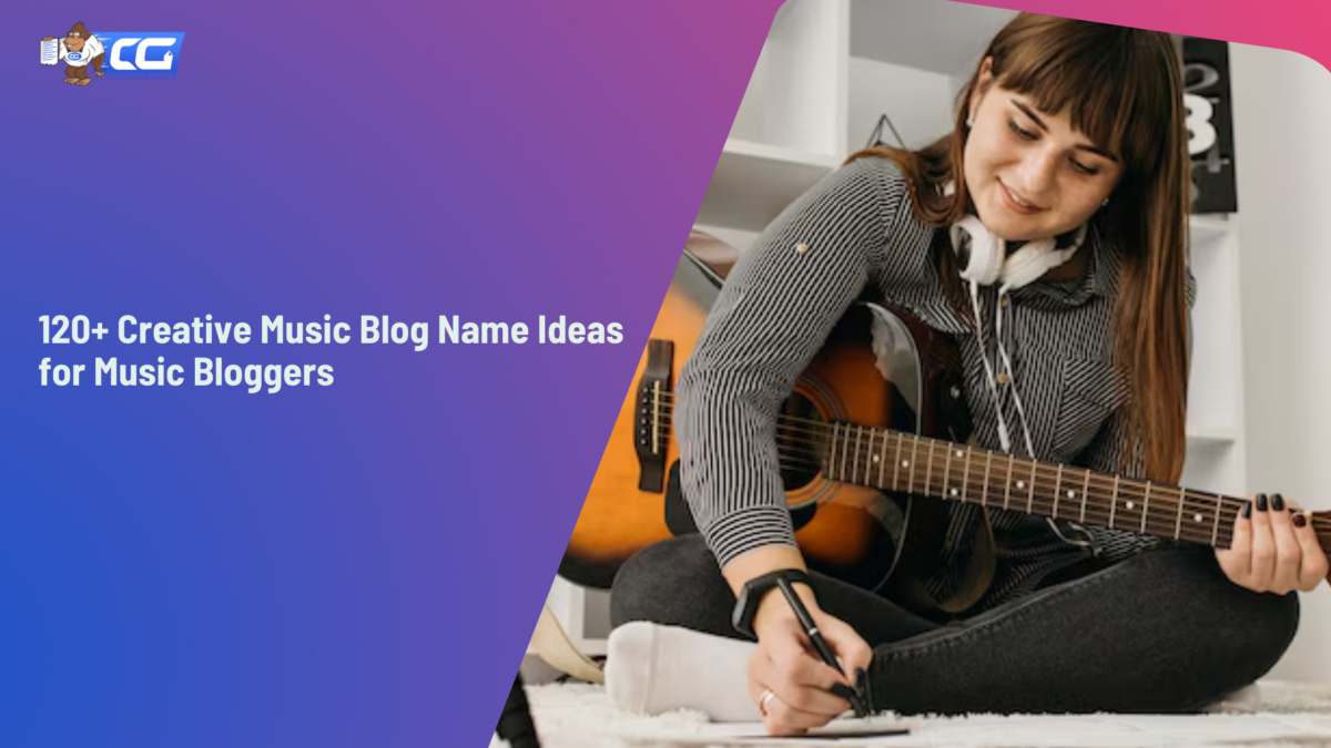 120+ Creative Music Blog Name Ideas for Music Bloggers