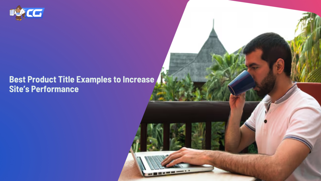 Best Product Title Examples to Increase Site’s Performance
