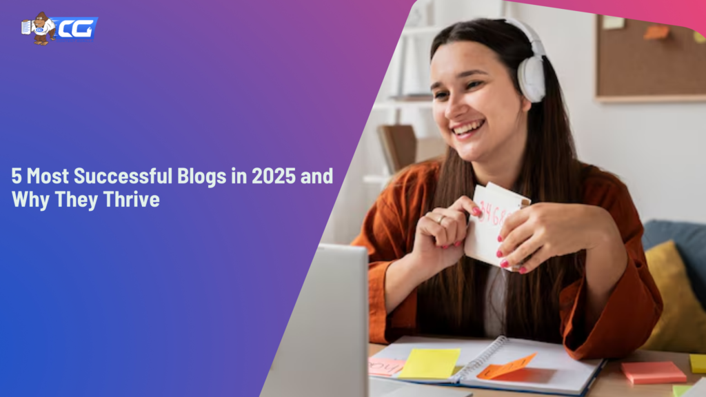 5 Most Successful Blogs in 2025 and Why They Thrive